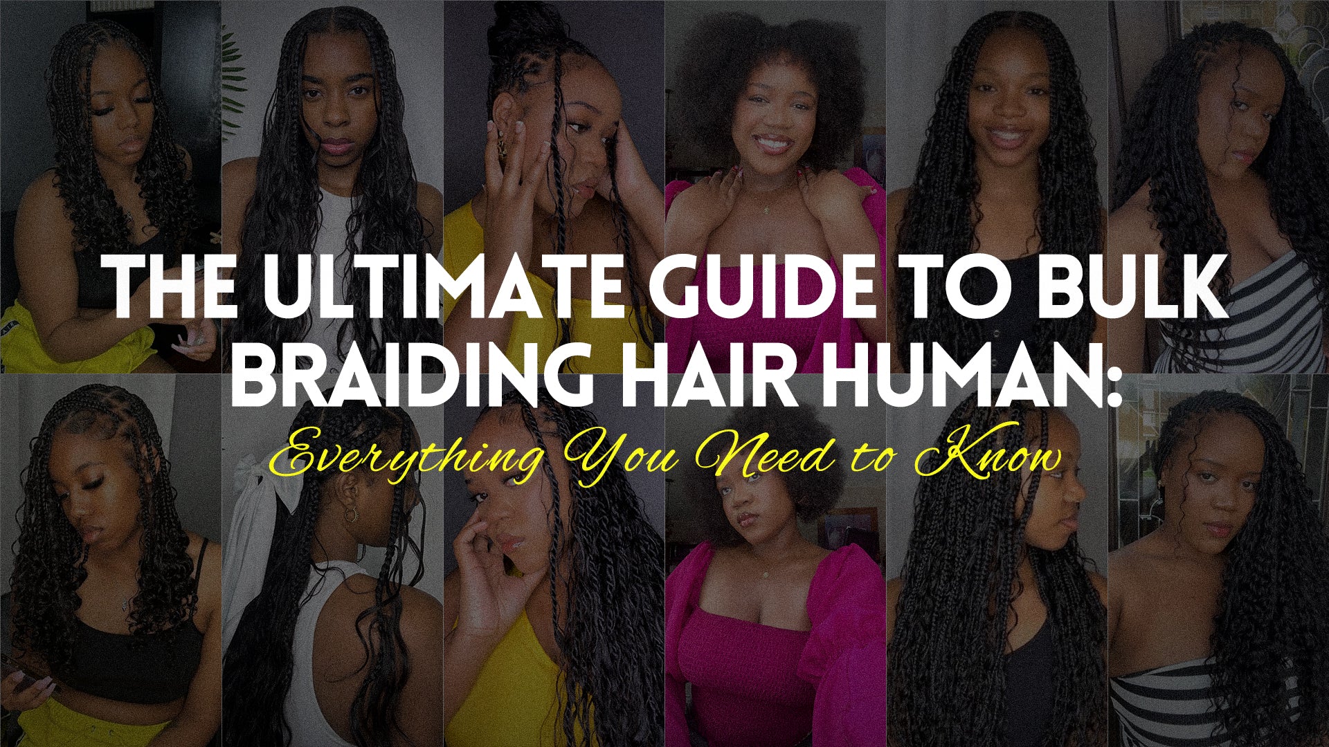 The Ultimate Guide to Bulk Braiding Hair Human: Everything You Need to ...